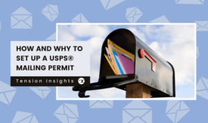 How and Why to Set Up a USPS® Mailing Permit - Tension Envelope & Print
